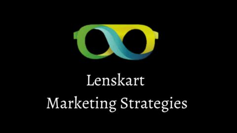 lenskart case study marketing strategy & success story 2022